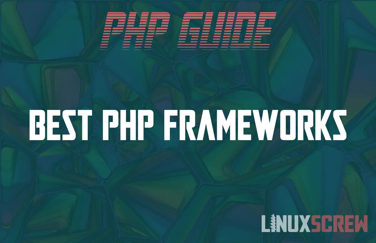 6 Best PHP Frameworks to Consider in 2021