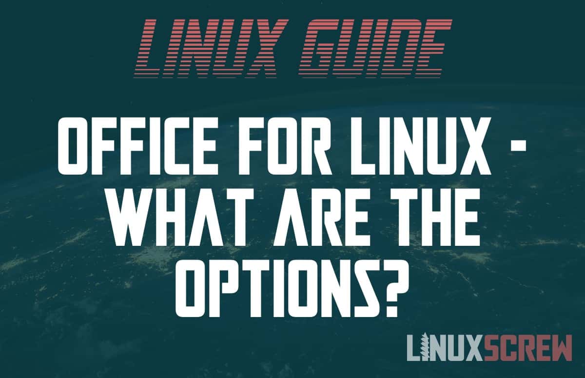 Office Software for Linux/Ubuntu - What are the Options?