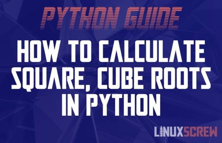 Python: Calculating a Number's Root (Square/sqrt, Cube), With Examples
