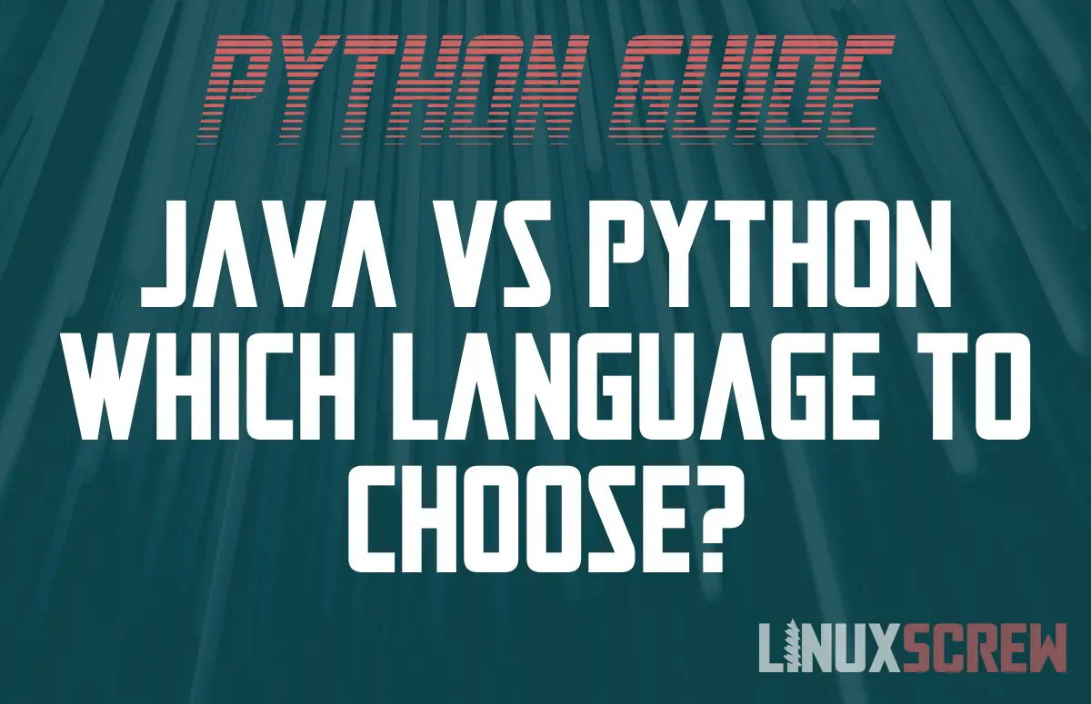 Java vs Python - What are They and Which Should I Learn/Use in 2022?