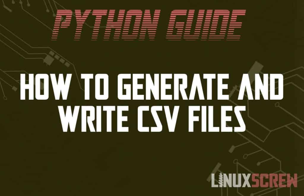 How To Generate And Write Csv Files In Python With Examples